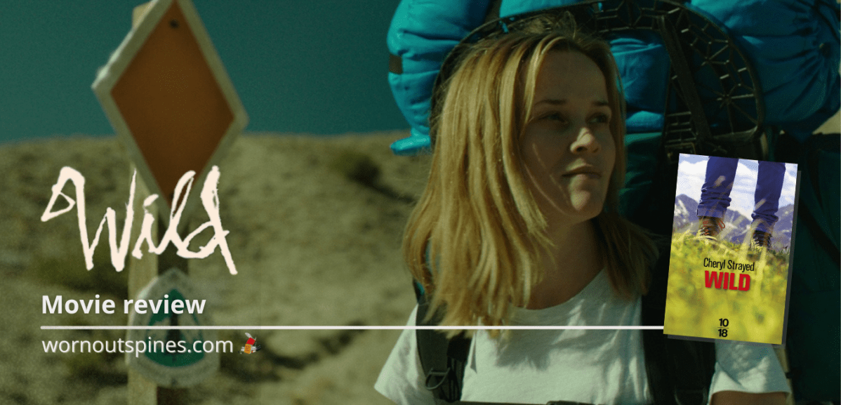 Wild | Movie Review | Worn Out Spines