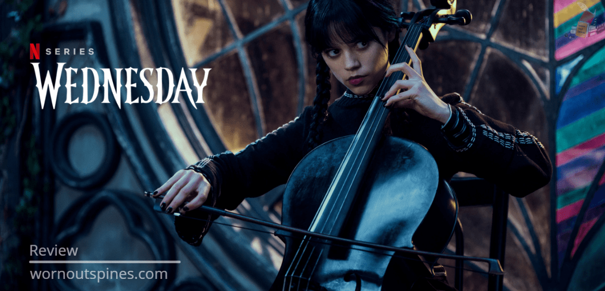 Wednesday (S1 Review) | Mysterious, Funny, and Spooky | Worn Out Spines