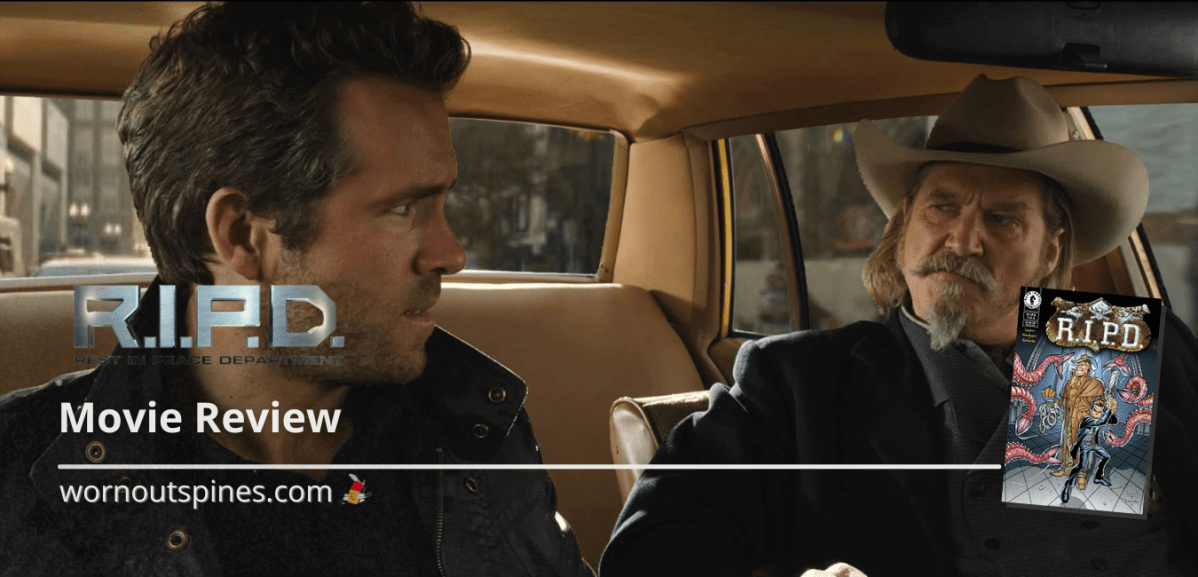 R.I.P.D. (Movie Review) | Still as good but in need of a Blumhouse-esque Reboot | Worn Out Spines